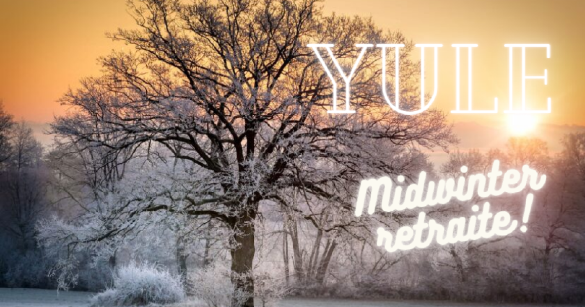 YULE MIDWINTER RETRAITE